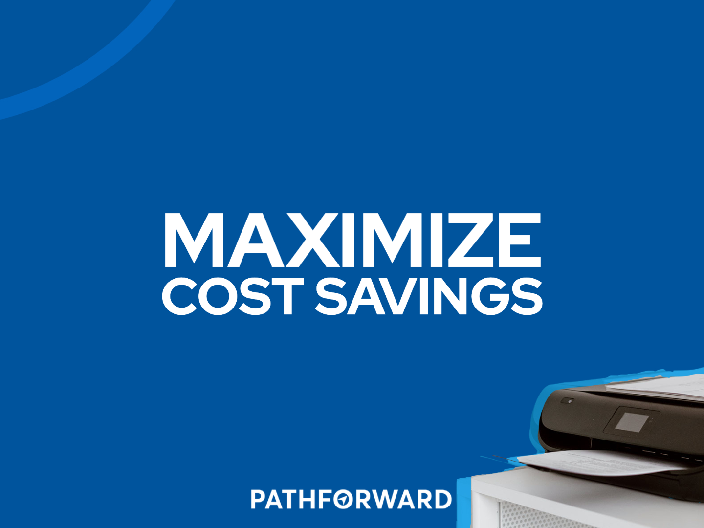 Maximize cost savings while increasing employee productivity | PathForward